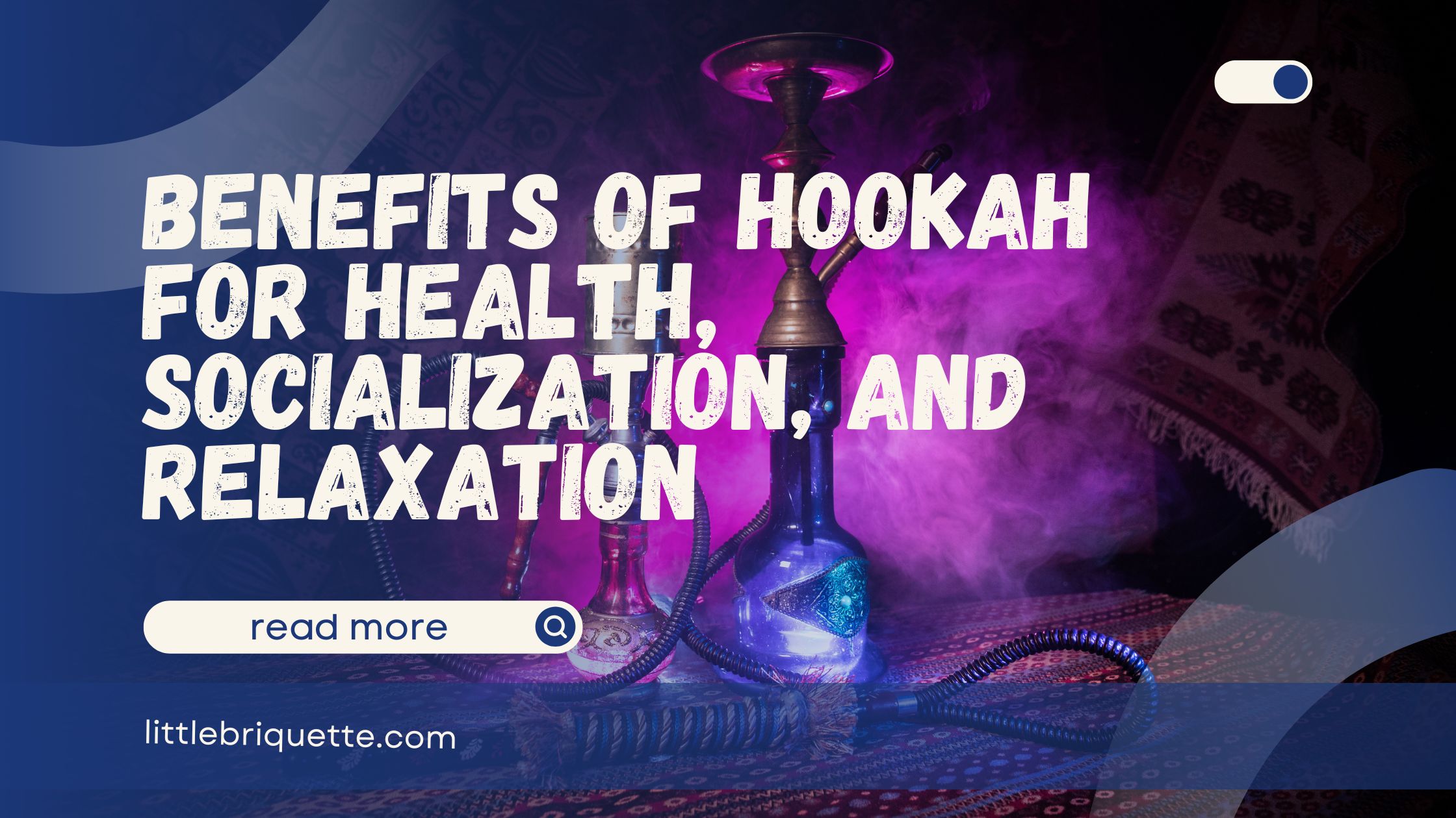 Benefits of Hookah for Health, Socialization, and Relaxation