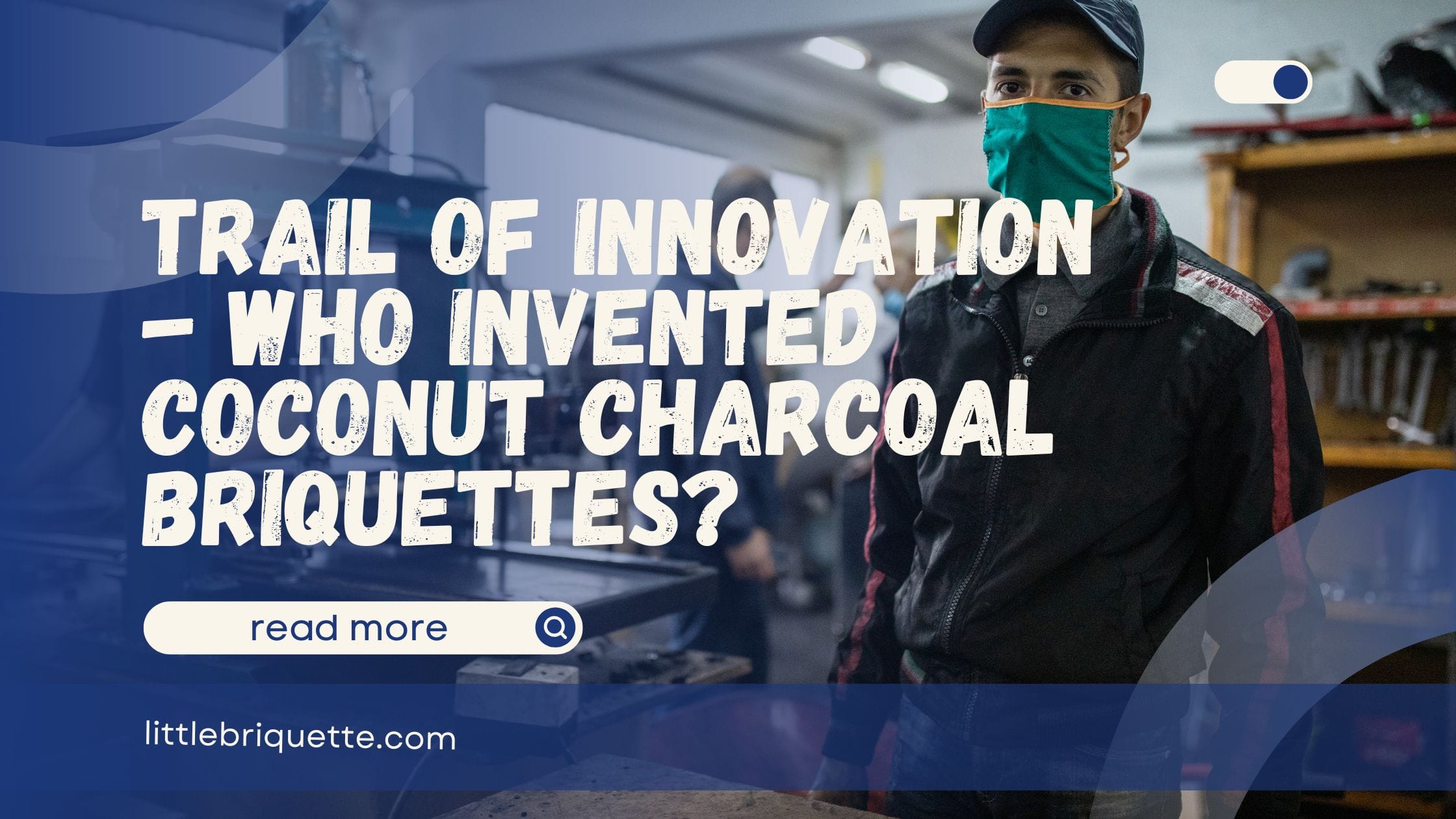Trail of Innovation - Who Invented Coconut Charcoal Briquettes?