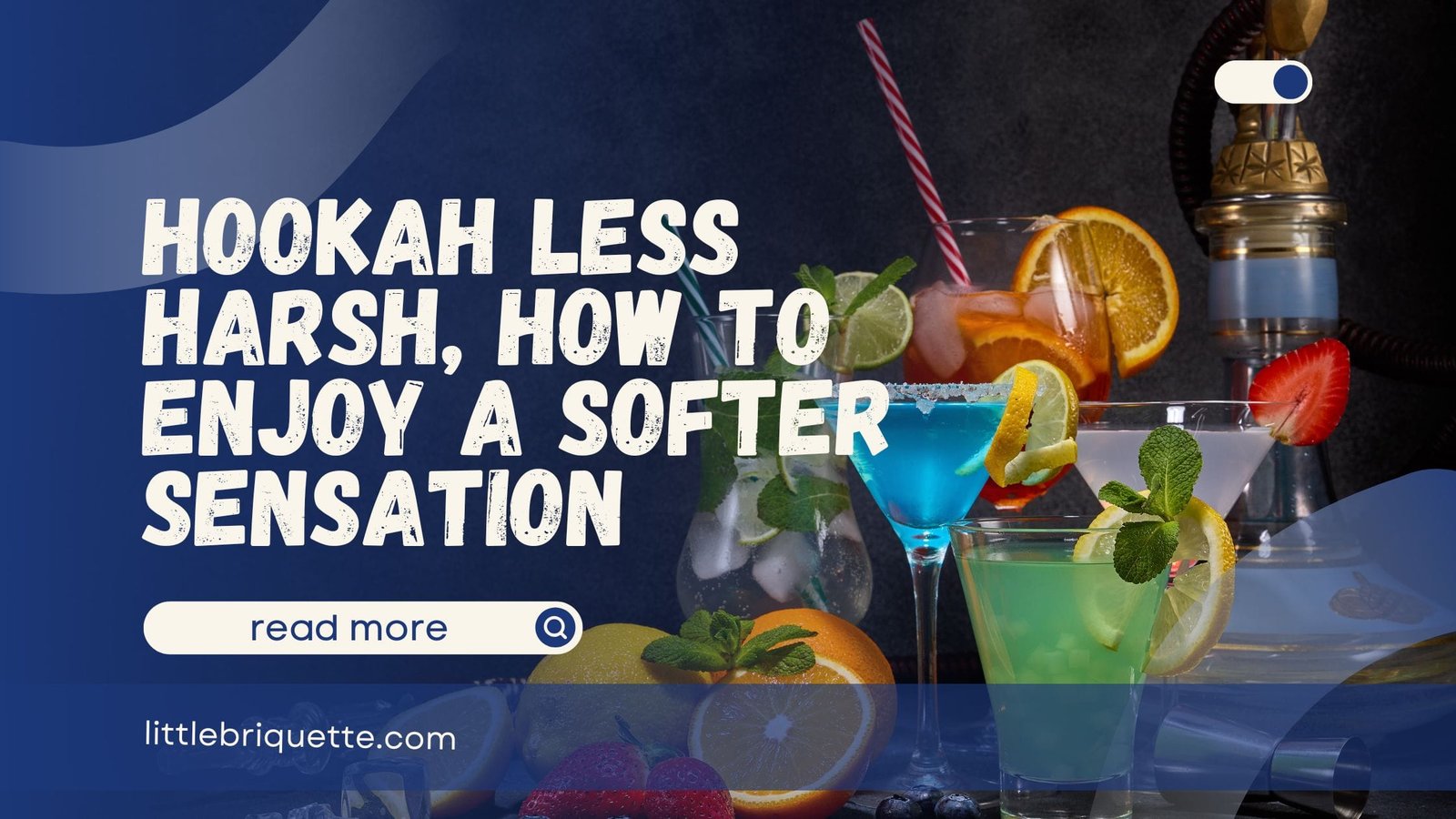 Hookah Less Harsh, How to Enjoy a Softer Sensation